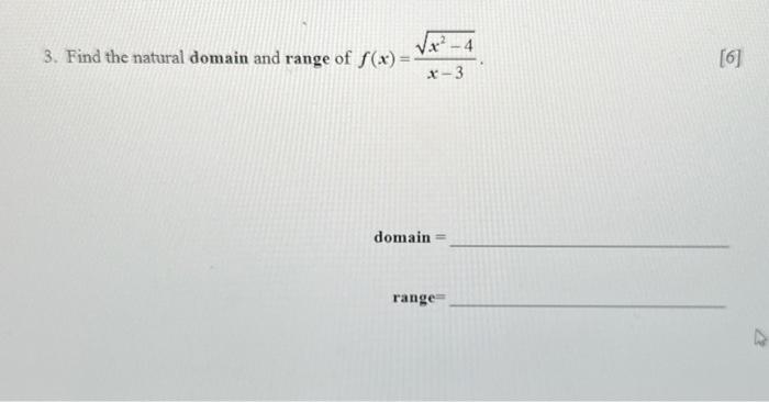 Solved 3. Find the natural domain and range of f(x)=x−3x2−4. | Chegg.com