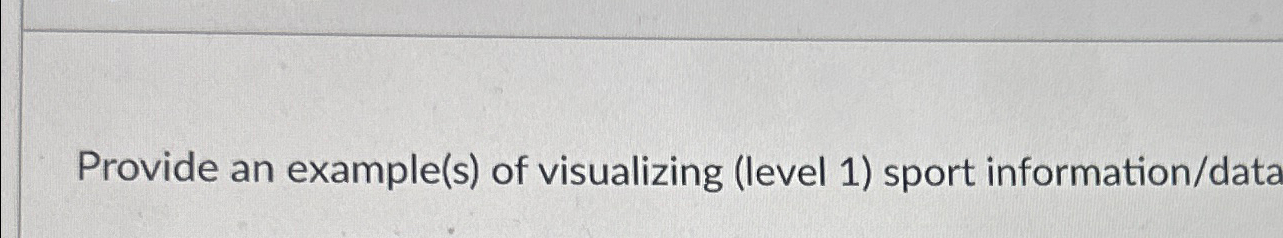 Solved Provide an example(s) ﻿of visualizing (level 1) | Chegg.com