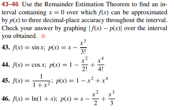Solved 43-46 ﻿Use the Remainder Estimation Theorem to find | Chegg.com