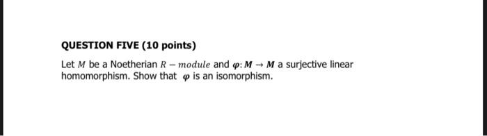 Solved QUESTION FIVE (10 points) Let M be a Noetherian | Chegg.com