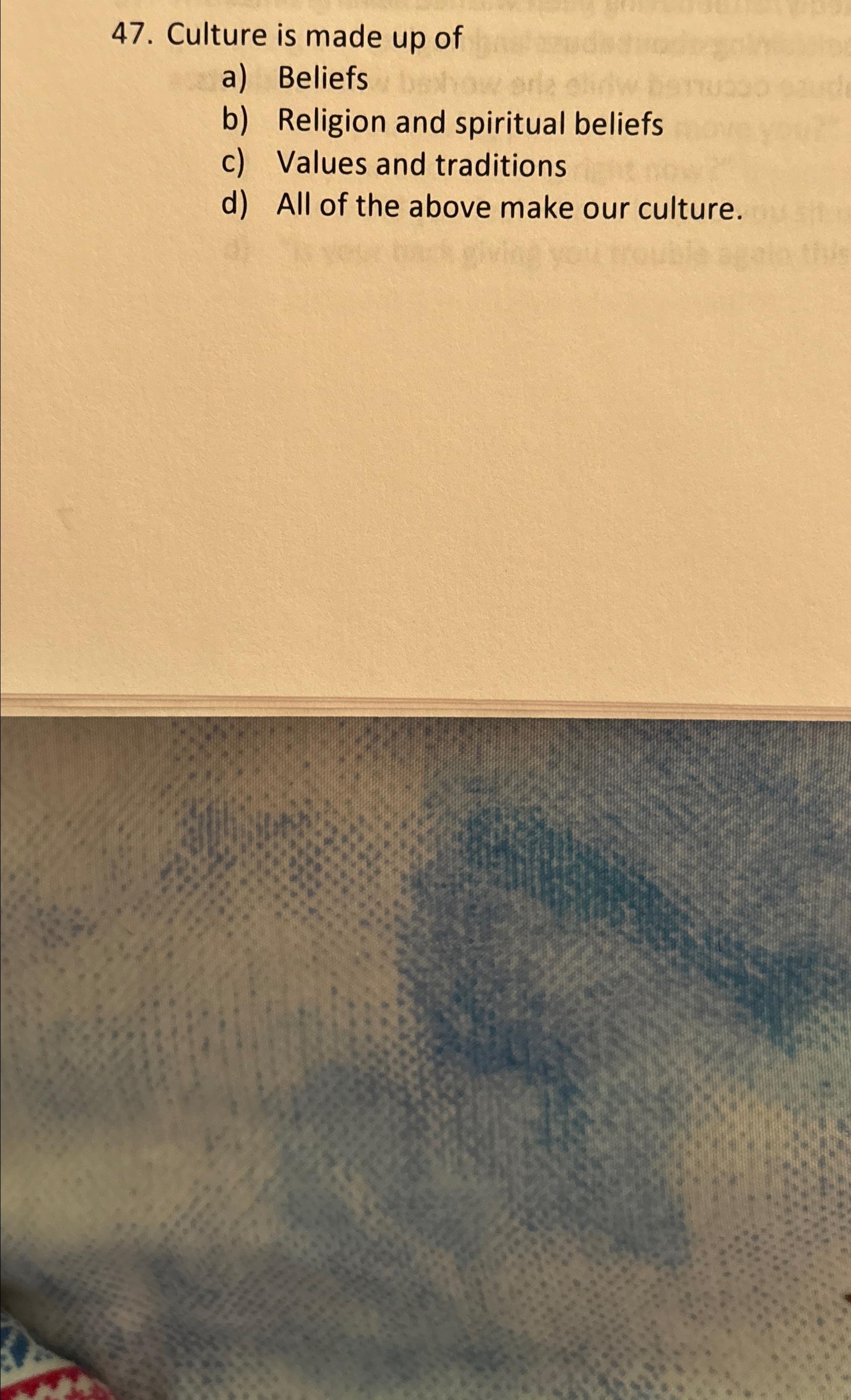 Solved Culture is made up ofa) ﻿Beliefsb) ﻿Religion and | Chegg.com