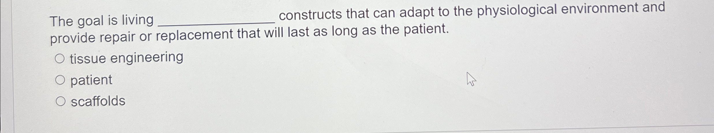 Solved The goal is living ﻿constructs that can adapt to | Chegg.com