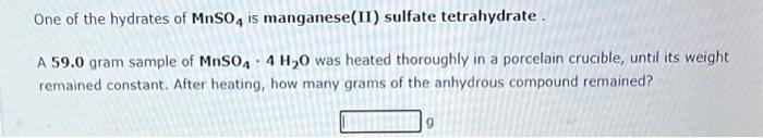 Solved One of the hydrates of MnSO4 is manganese(II) sulfate | Chegg.com