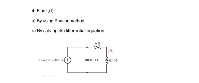 Solved 4- Find i(t) a) By using Phasor method b) By solving | Chegg.com