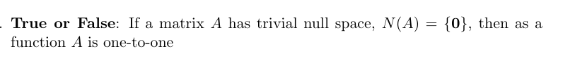 Solved True or False: If a matrix A has trivial null space, | Chegg.com