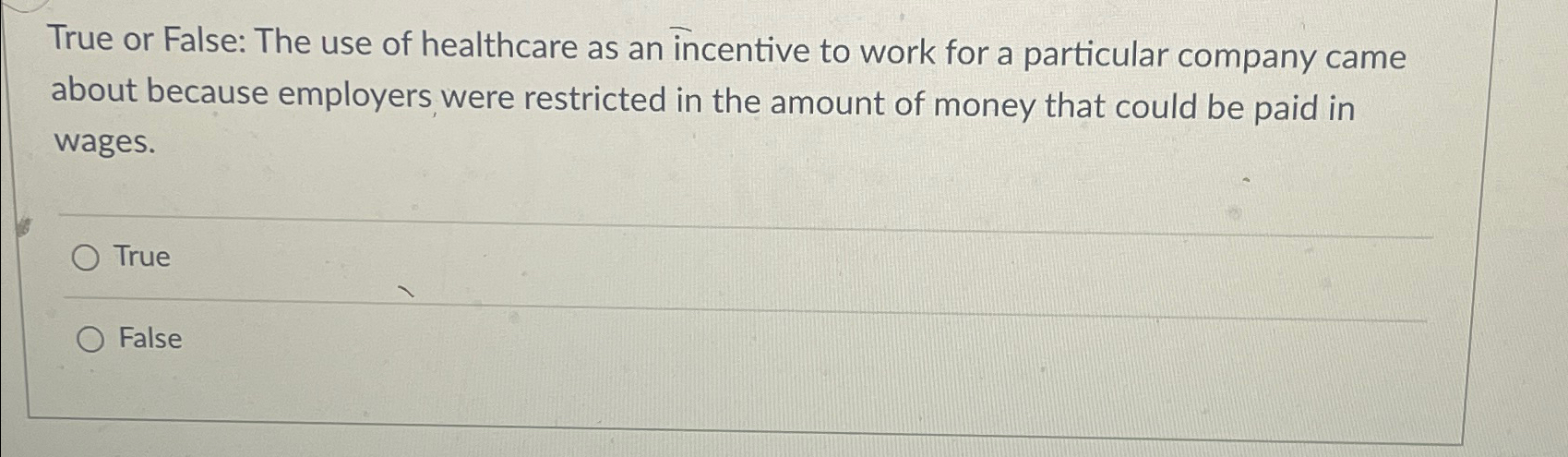 Solved True or False: The use of healthcare as an incentive | Chegg.com