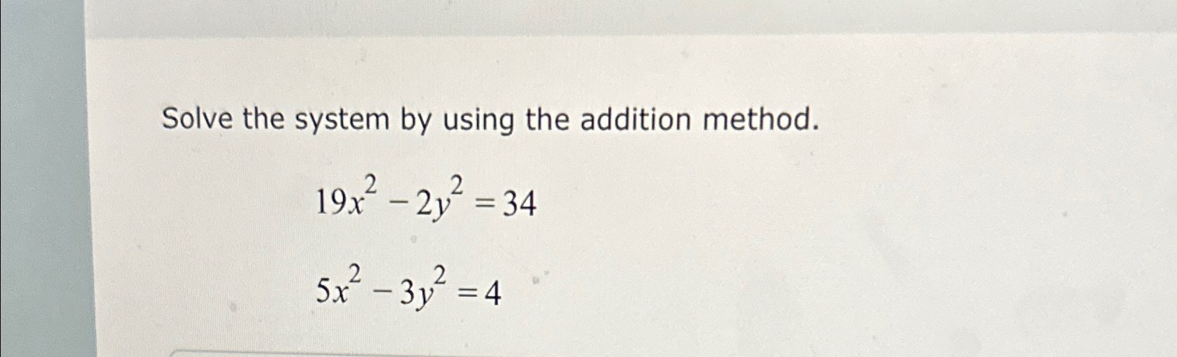 Solved Solve the system by using the addition | Chegg.com