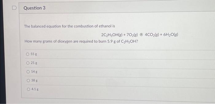 Solved The balanced equation for the combustion of ethanol | Chegg.com