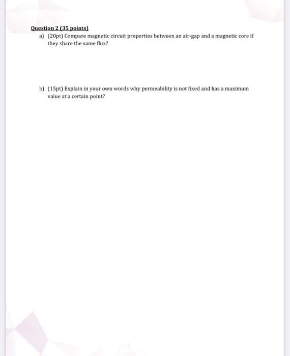 Solved Question 2 (35 points) a) (2Opt) Compare magnetic | Chegg.com Solved Question 2 (35 points) a) (2Opt) Compare magnetic | Chegg.com