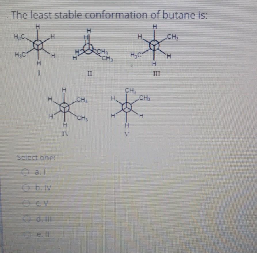 Solved The least stable conformation of butane is: H₃C. CH3 | Chegg.com