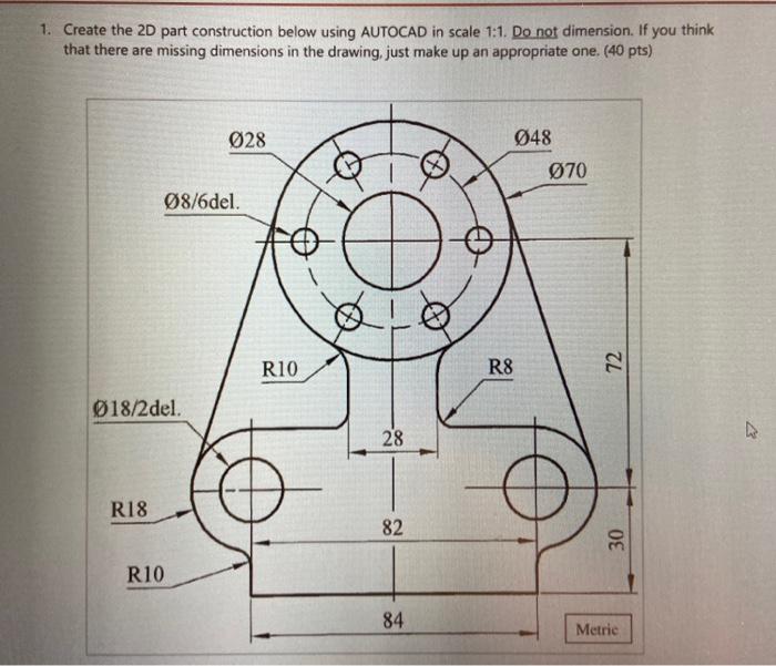 Solved 1. Create the 2D part construction below using | Chegg.com