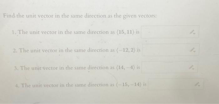Solved Find the unit vector in the same direction as the | Chegg.com