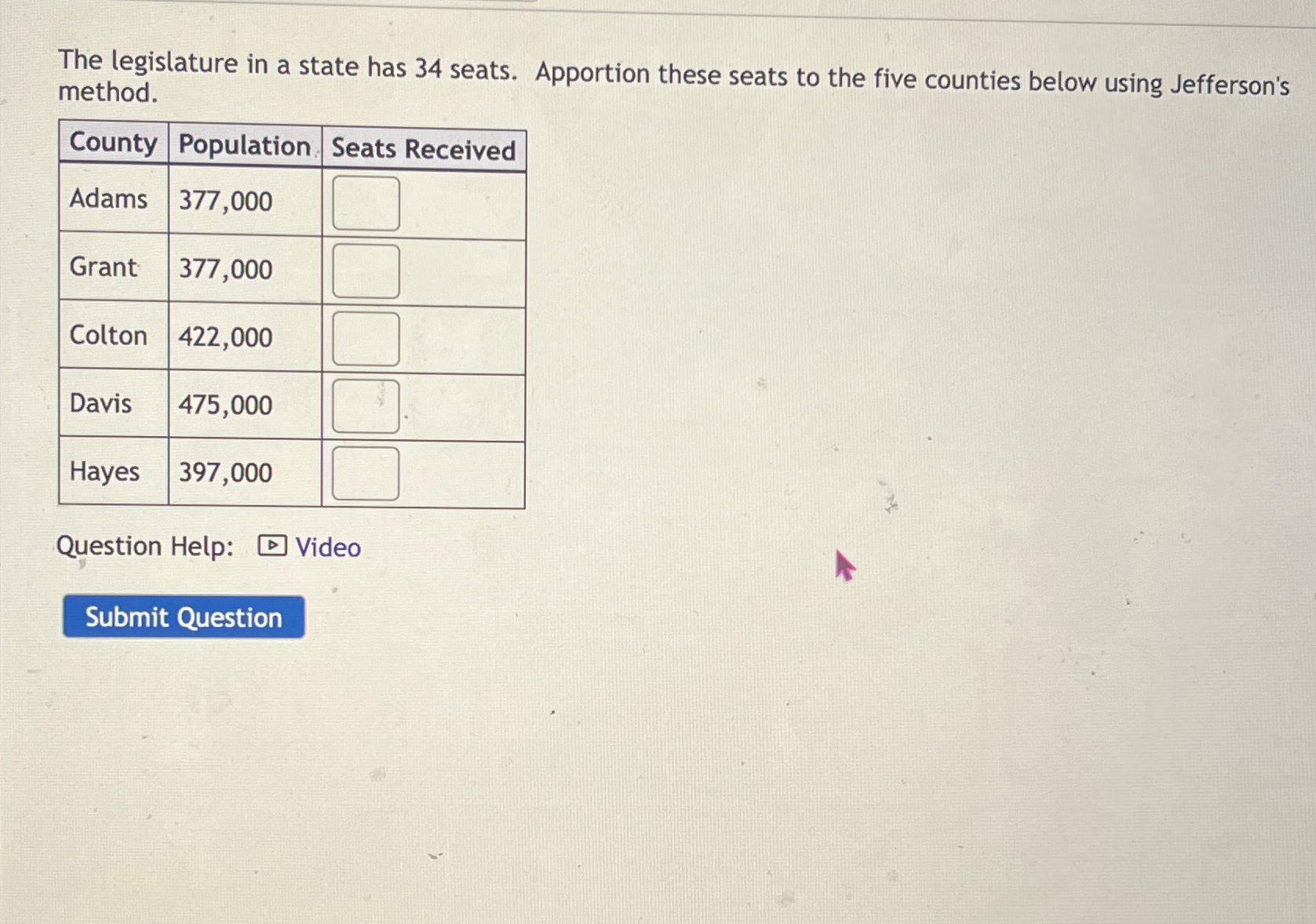 Solved The legislature in a state has 34 ﻿seats. Apportion | Chegg.com