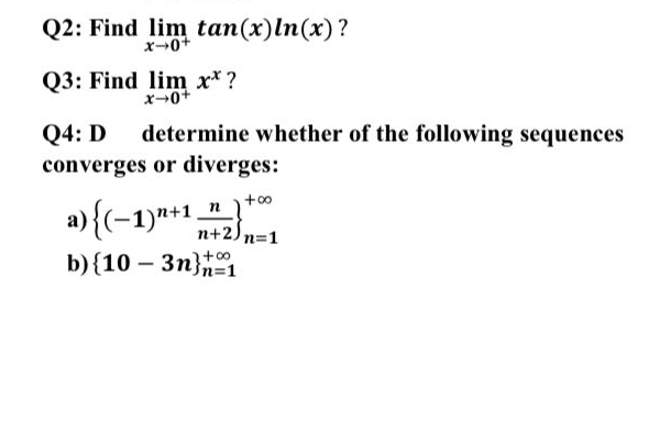 Q2: Find limx→0+tan(x)ln(x) ?Q3: Find limx→0+xx ?Q4: | Chegg.com