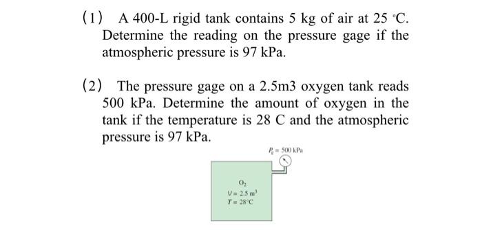Solved (1) A 400-L rigid tank contains 5 kg of air at 25°C. | Chegg.com