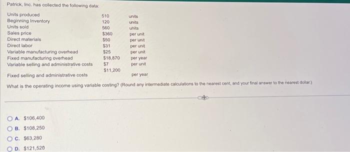Solved Patrick, Inc. has collected the following data: What | Chegg.com