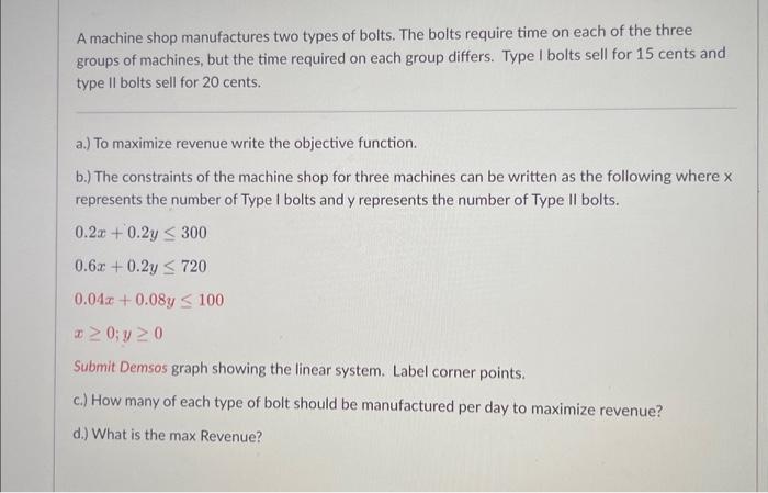 Solved A machine shop manufactures two types of bolts. The | Chegg.com