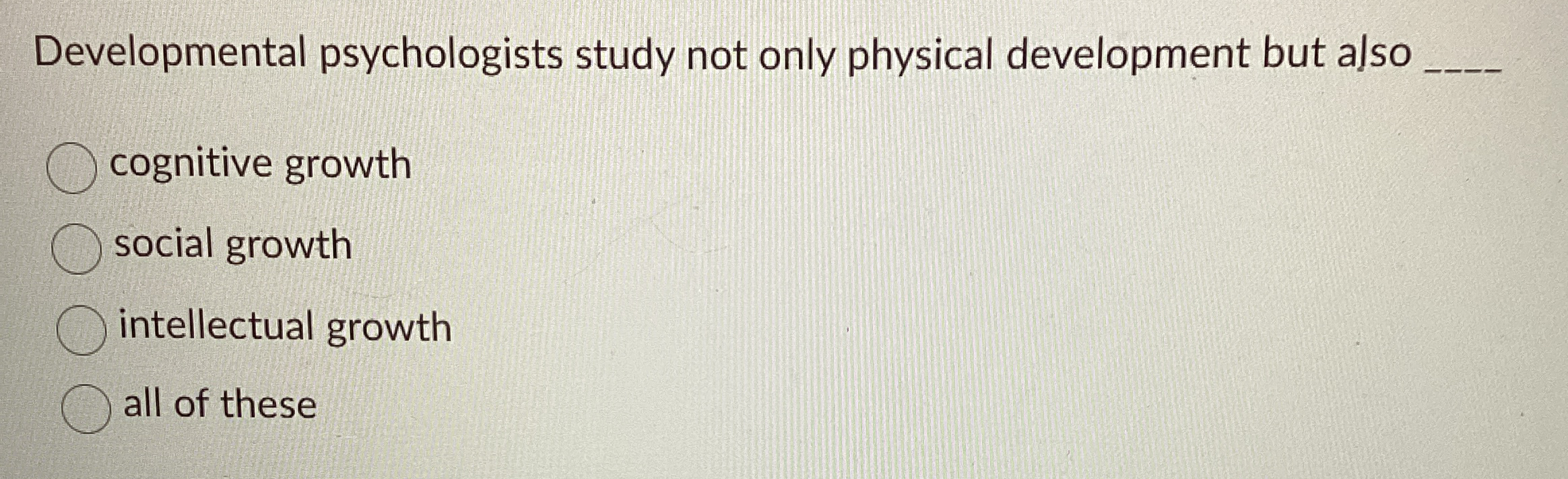 Solved Developmental psychologists study not only physical | Chegg.com