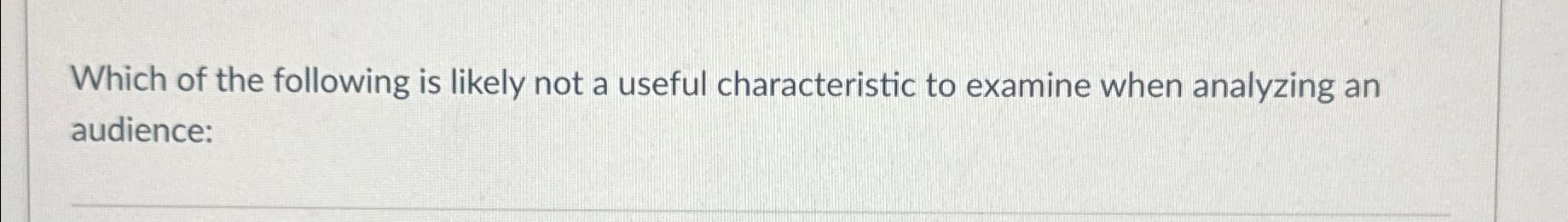 Solved Which of the following is likely not a useful | Chegg.com