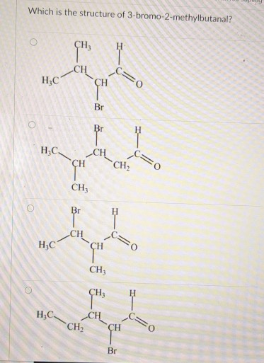 Solved Which is the structure of 3-bromo-2-methylbutanal? | Chegg.com