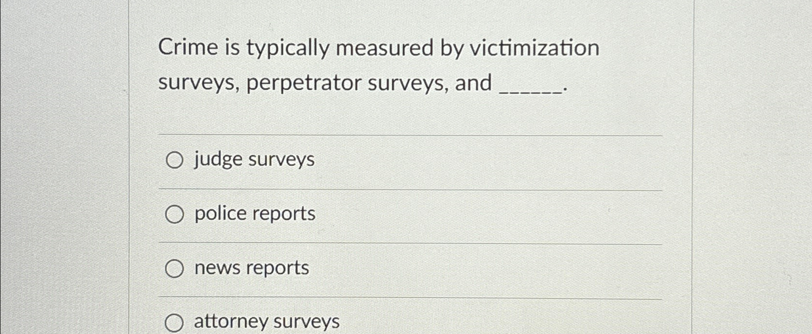 Solved Crime is typically measured by victimization surveys, | Chegg.com