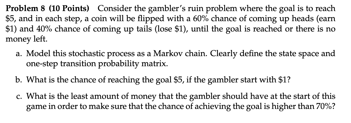 Solved Problem 8 (10 ﻿Points) ﻿Consider the gambler's ruin | Chegg.com