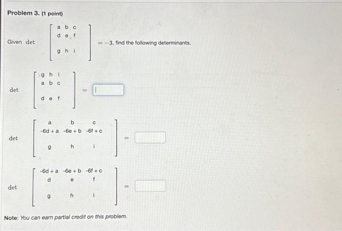 Solved Problem 3. (1 point) Given det det det det a b c de f | Chegg.com