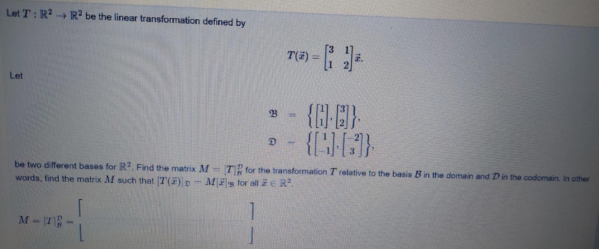 Solved Let T:R2→R2 be the linear transformation defined by | Chegg.com