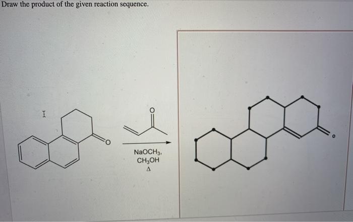 Solved Draw the product of the given reaction sequence. I | Chegg.com