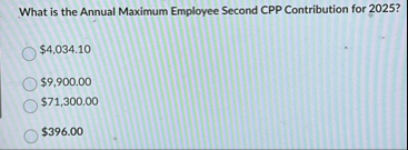 Solved What is the Annual Maximum Employee Second CPP | Chegg.com