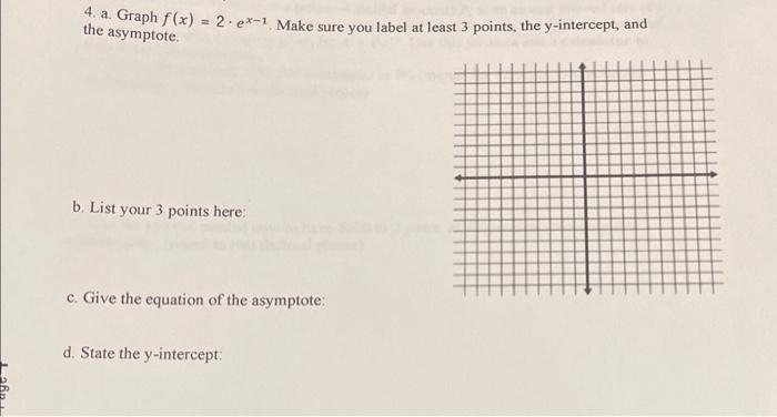 Solved 4. a. Graph f(x)=2⋅ex−1. Make sure you label at least | Chegg.com