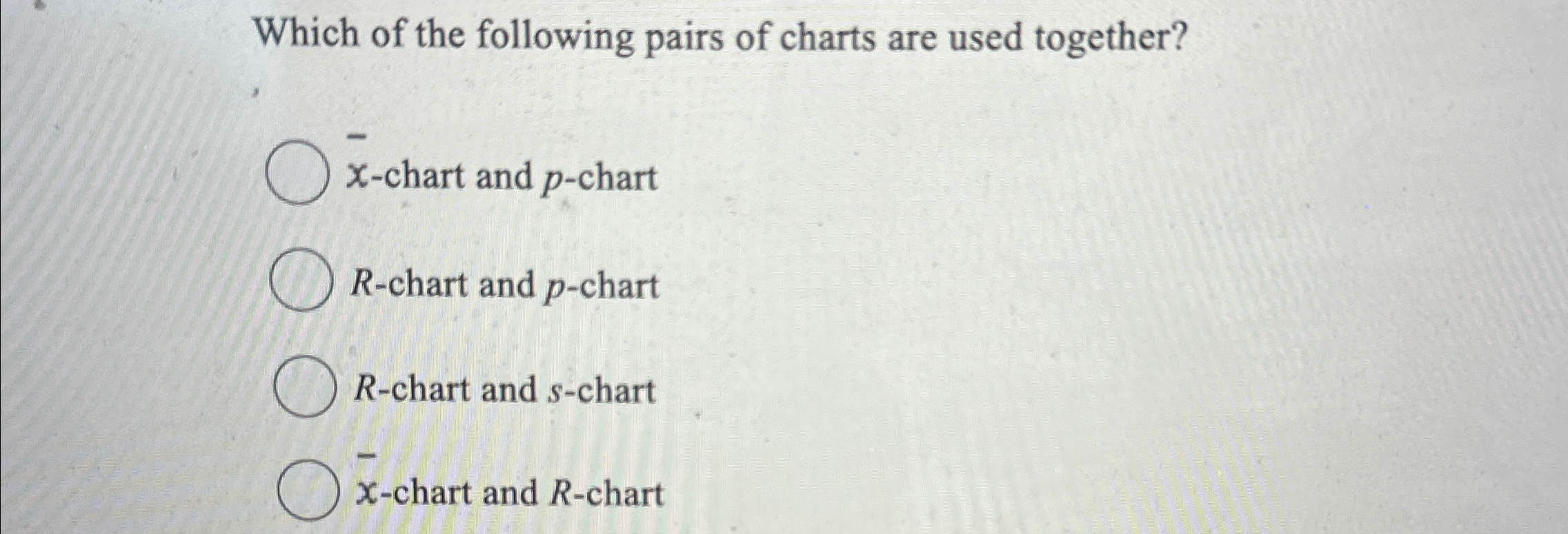 Solved Which of the following pairs of charts are used | Chegg.com