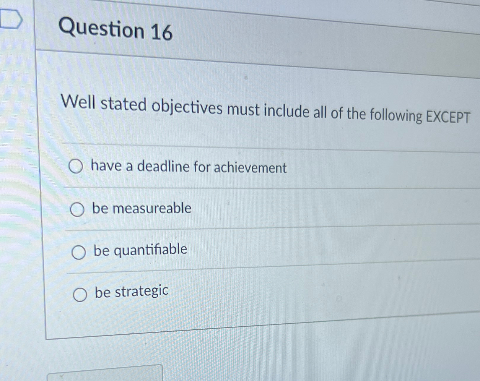 Solved Question 16Well stated objectives must include all of | Chegg.com