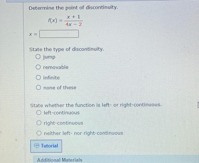 Solved Determine the point of discontinuity. f(x)=4x−2x+1 x= | Chegg.com