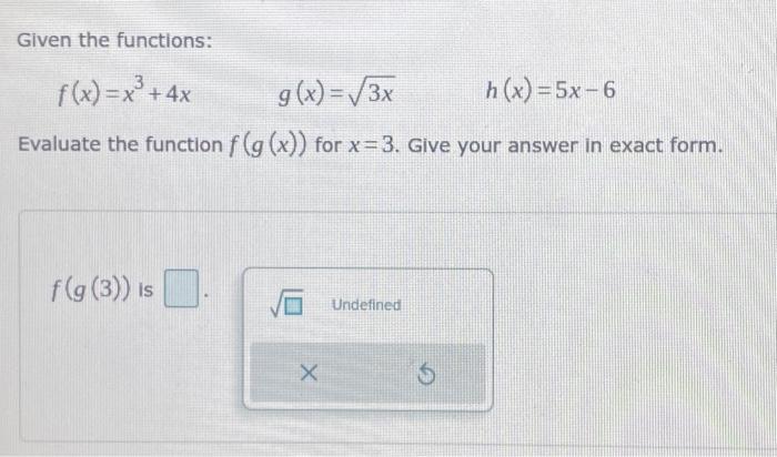 Solved Given the functions: f(x)=x3+4xg(x)=3xh(x)=5x−6 | Chegg.com