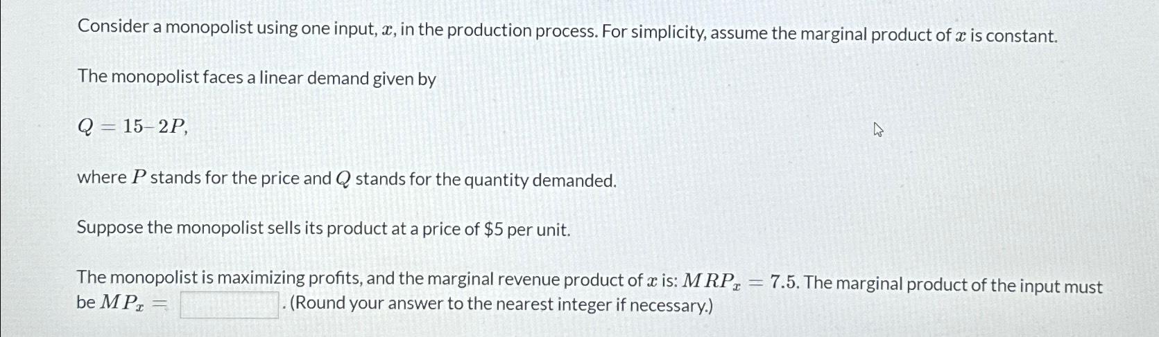 Solved Consider a monopolist using one input, x, ﻿in the | Chegg.com