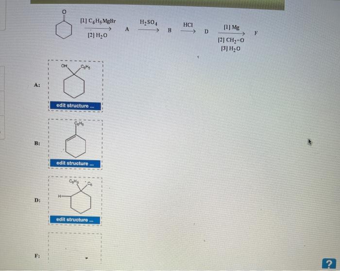 Solved C6H5MgBr H, SO4 A-> HCI B D F [2] H20 Mg 121 CH2-0 | Chegg.com