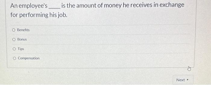 Solved An employee's is the amount of money he receives in | Chegg.com
