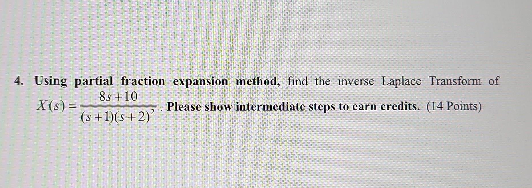 Solved 4. Using partial fraction expansion method, find the | Chegg.com
