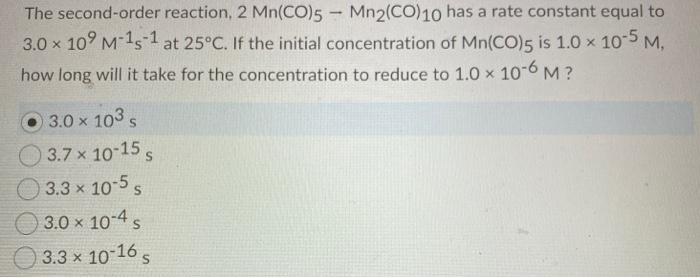 Solved The second-order reaction, 2 Mn(CO)5 - Mn2(CO)10 has | Chegg.com