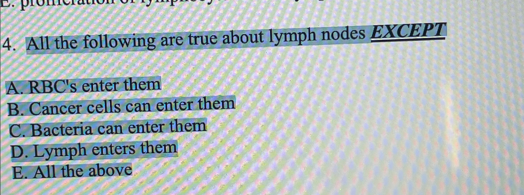 Solved All the following are true about lymph nodes | Chegg.com