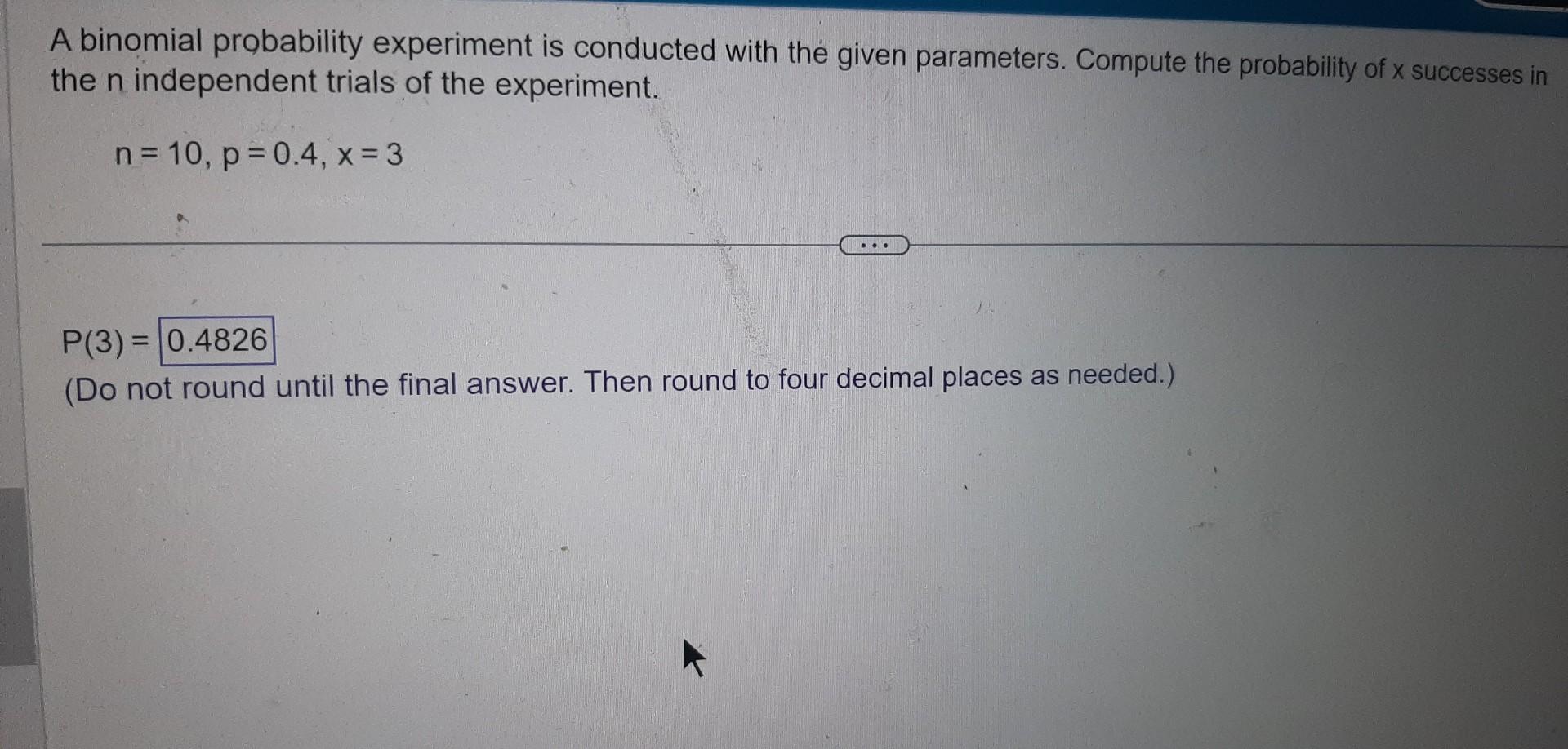 Solved A binomial probability experiment is conducted with | Chegg.com