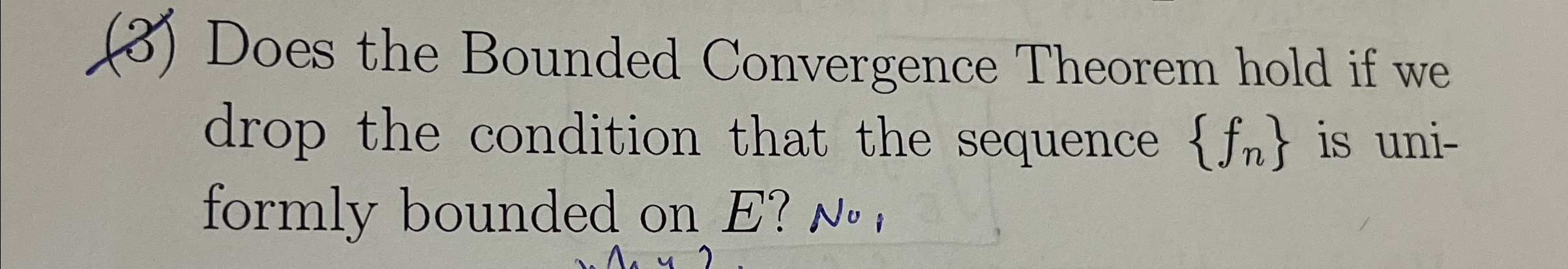 Solved (3) ﻿Does the Bounded Convergence Theorem hold if we | Chegg.com