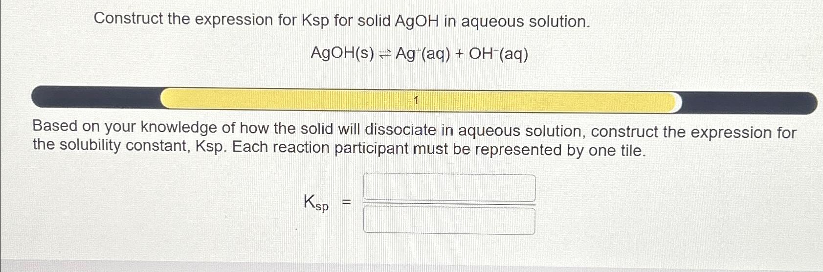 Solved Construct the expression for Ksp ﻿for solid AgOH in | Chegg.com