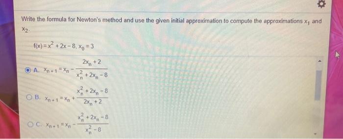 Solved Write the formula for Newton's method and use the | Chegg.com