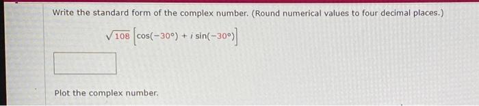 Solved Write the standard form of the complex number. (Round | Chegg.com