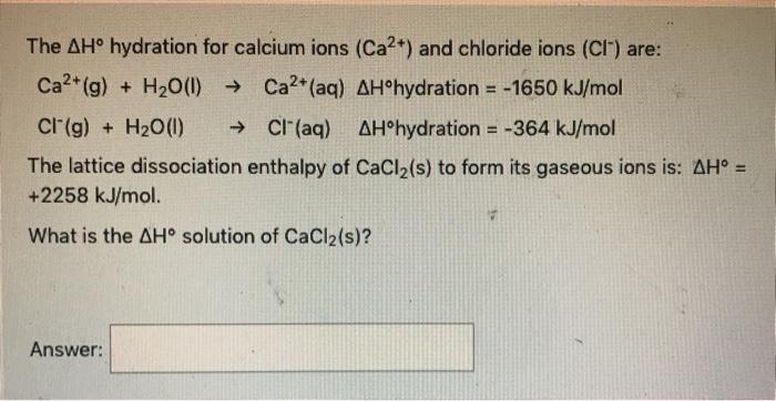 Solved The AH° hydration for calcium ions (Ca2+) and | Chegg.com
