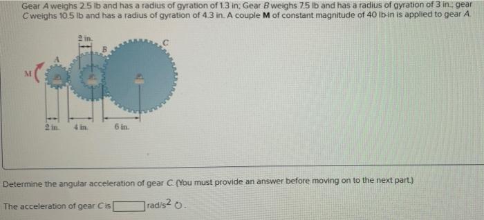 Solved Gear A weighs 25lb and has a radius of gyration of | Chegg.com