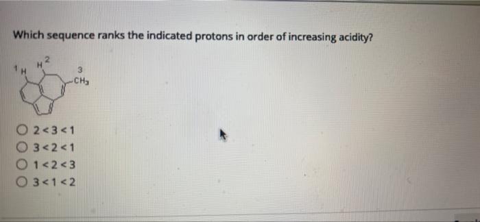 Solved Which sequence ranks the indicated protons in order | Chegg.com