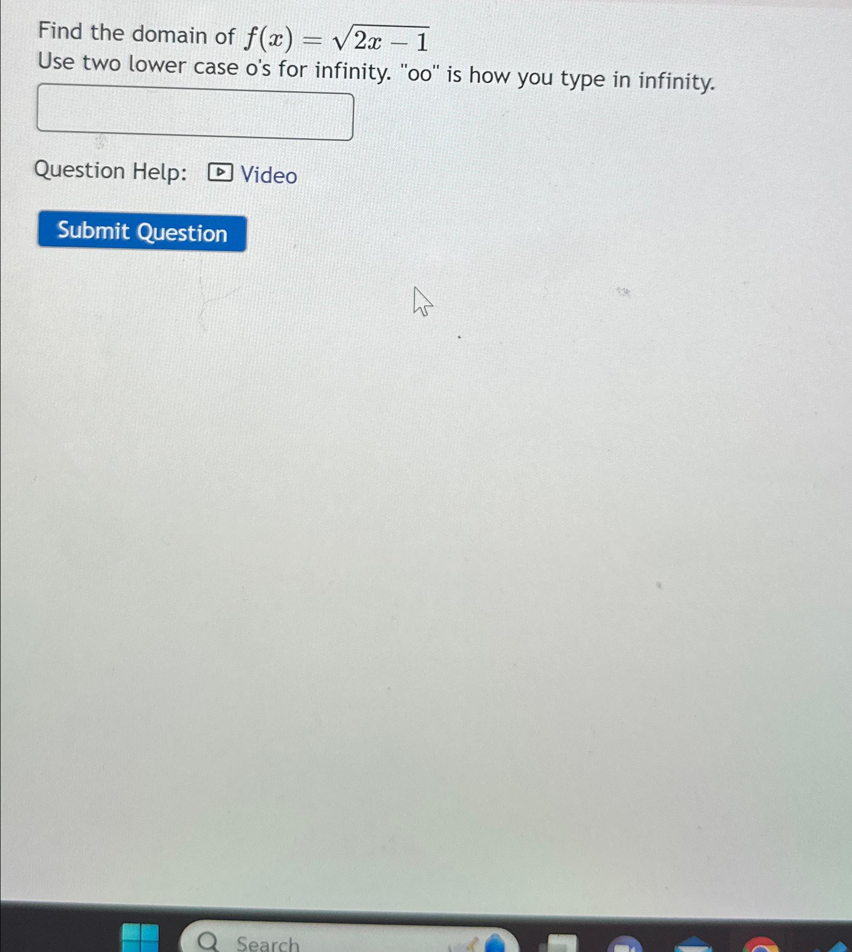 Solved Find the domain of f(x)=2x-12Use two lower case o's | Chegg.com